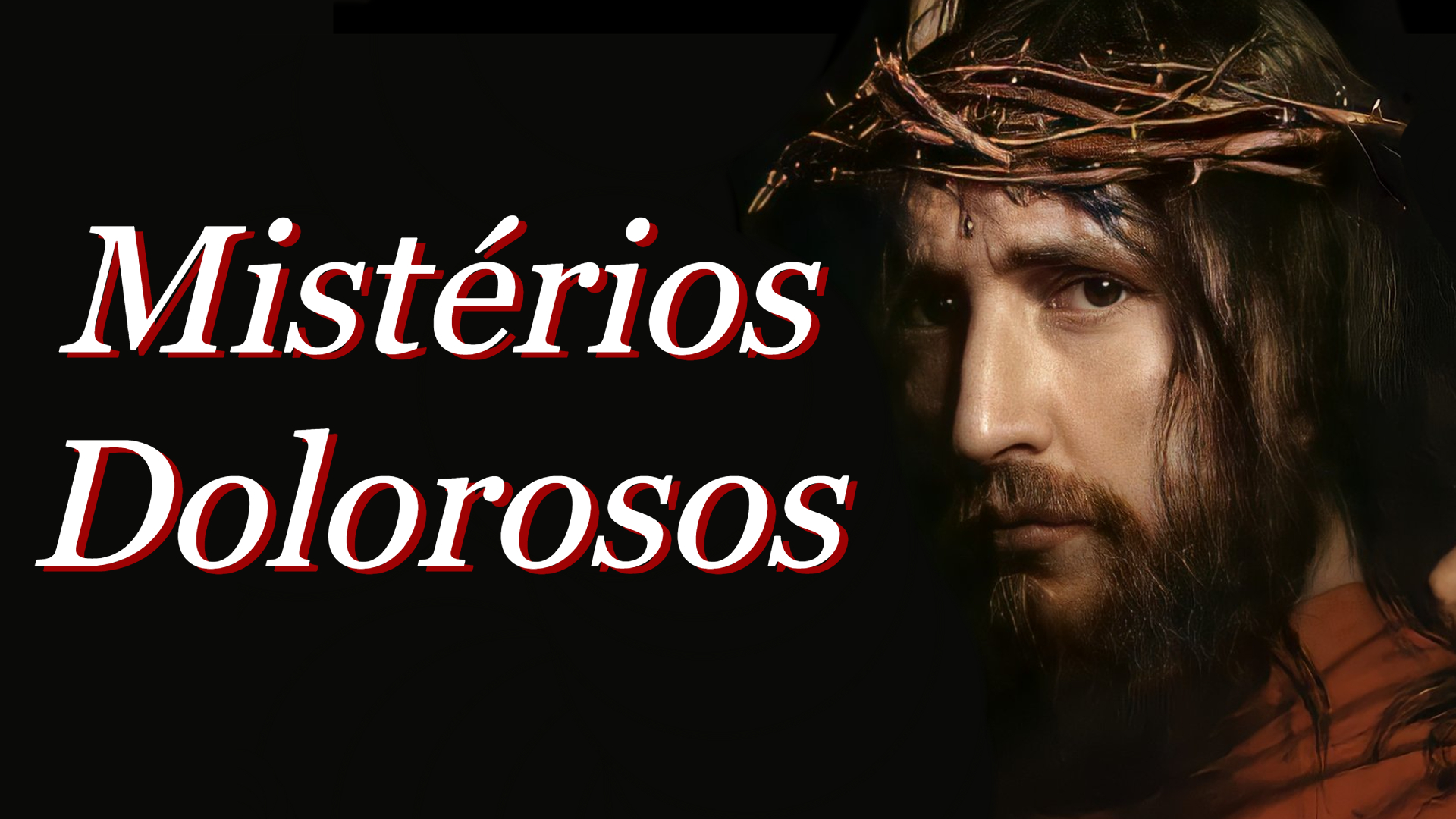 Dolorosos Mistérios do Terço - Reze Agora Conosco